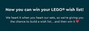 Enter for a Chance to Win Your LEGO Wishlist!